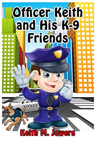 Officer Keith and His K-9 Friends: Dog Safety Tips by April Bolivar by ...