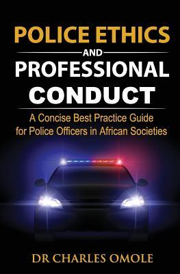 Police Ethics and Professional Conduct: A Concise Best Practice Guide ...