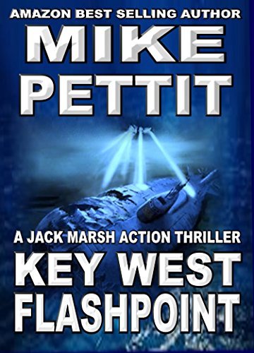 Key West Flashpoint: A Jack Marsh Action Thriller by Mike Pettit | Goodreads