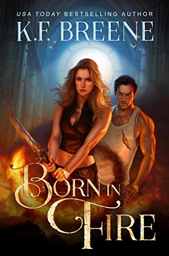 Born in Fire (Fire and Ice Trilogy, #1) by K.F. Breene | Goodreads