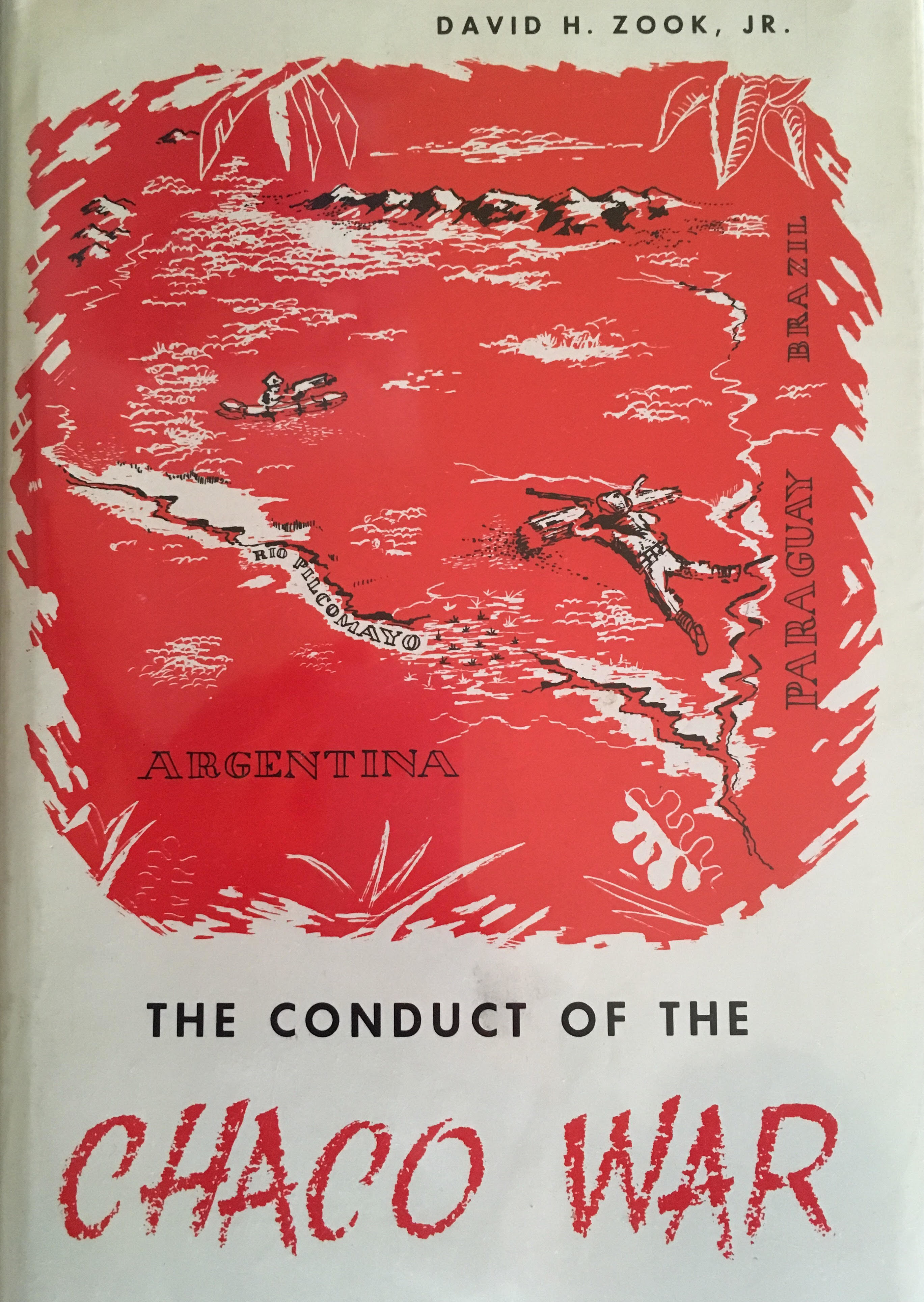 The Conduct of the Chaco War by David H. Zook Jr. | Goodreads