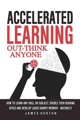 Accelerated Learning: How To Learn Any Skill Or Subject, Double Your ...