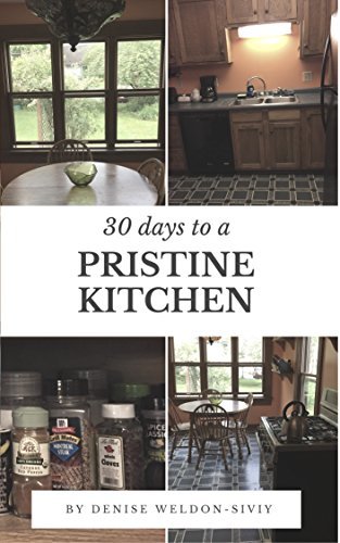 30 Days to a Pristine Kitchen by Denise Weldon-Siviy | Goodreads