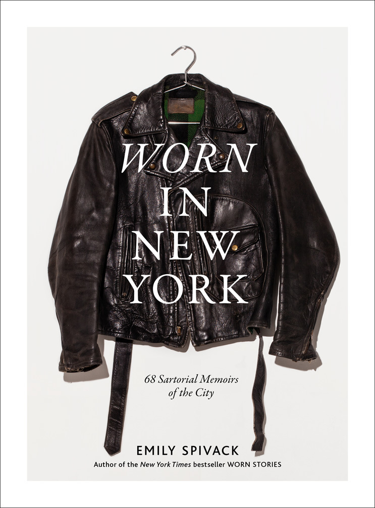 Worn in New York: 68 Sartorial Memoirs of the City by Emily Spivack ...
