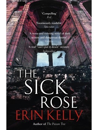 The Sick Rose by Erin Kelly | Goodreads