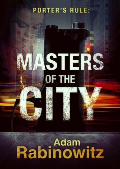 Porter's Rule: Masters of the City by Adam Rabinowitz | Goodreads
