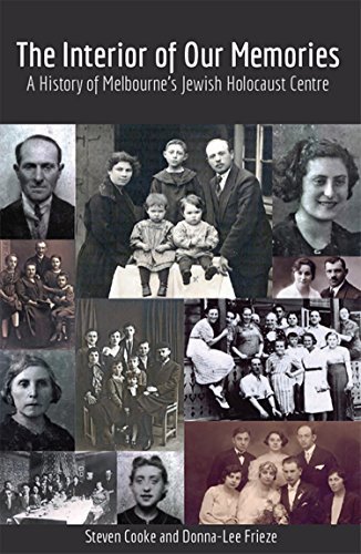 The Interior of Our Memories: A History of Melbourne's Jewish Holocaust ...