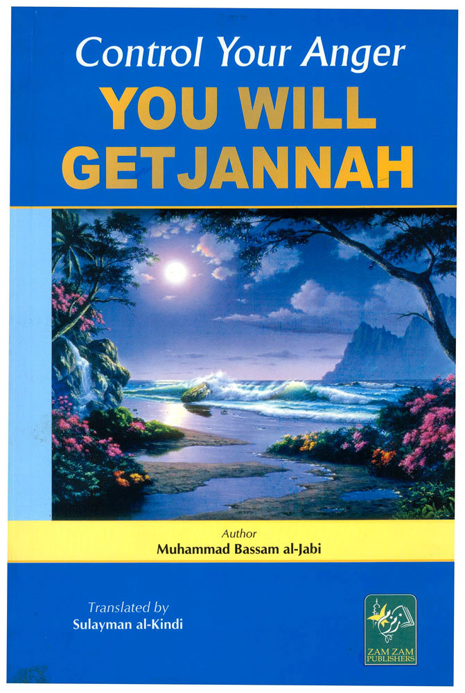 Control Your Anger - You will get Jannah by Muhammad Bassam Al-Jabi ...