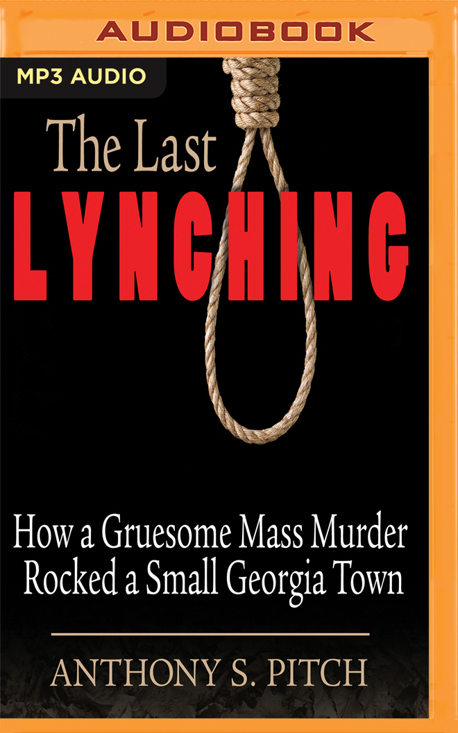Last Lynching, The by Anthony S. Pitch | Goodreads