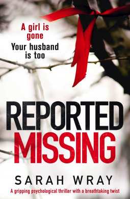Reported Missing by Sarah Wray | Goodreads