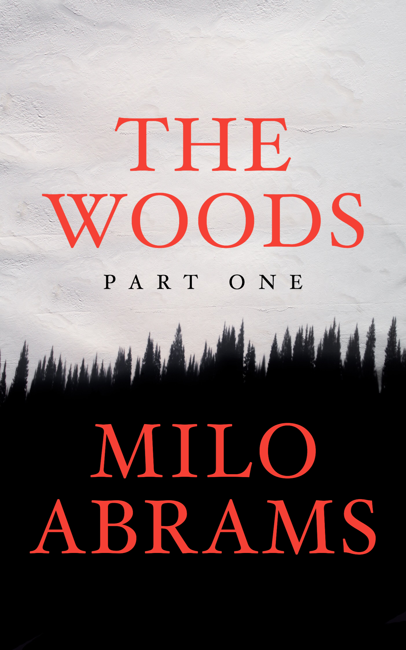 The Woods: Part One by Milo Abrams | Goodreads