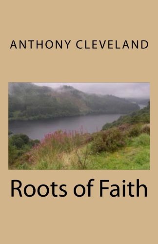 Roots of Faith by Anthony Jay Cleveland | Goodreads