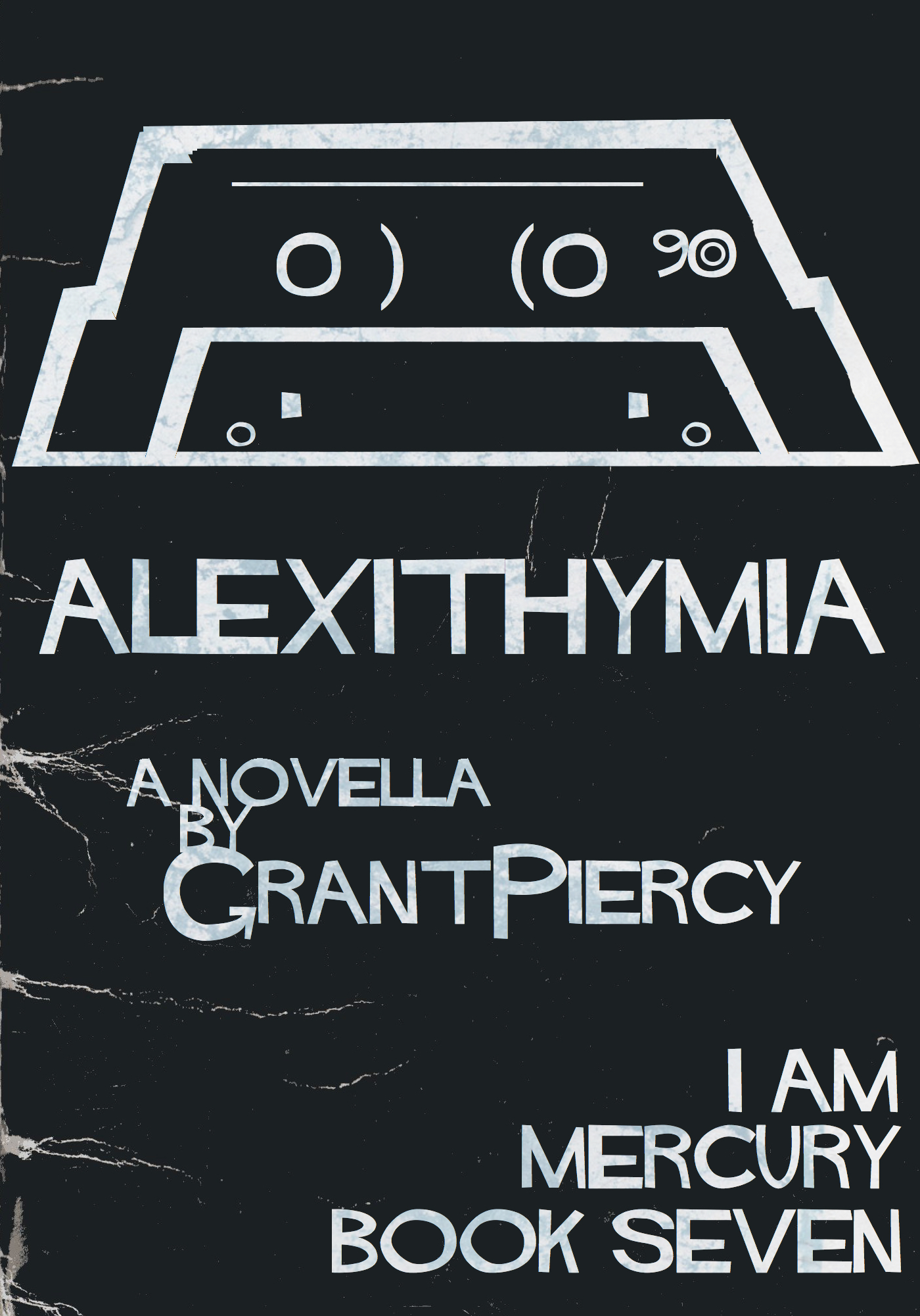 Alexithymia (I AM MERCURY series - Book 7) by Grant Piercy | Goodreads