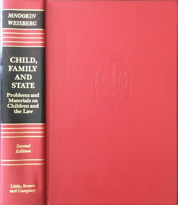 Child, Family and State: Problems and Materials on Children and the Law ...