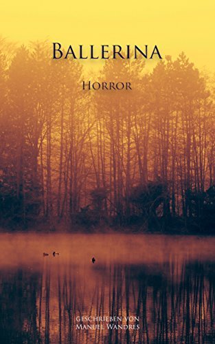Ballerina: Roman (Horror) (German Edition) by Manuel Wandres | Goodreads