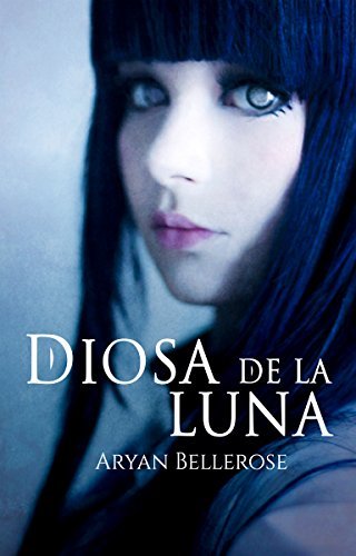 Diosa De La Luna by Aryan Bellerose | Goodreads