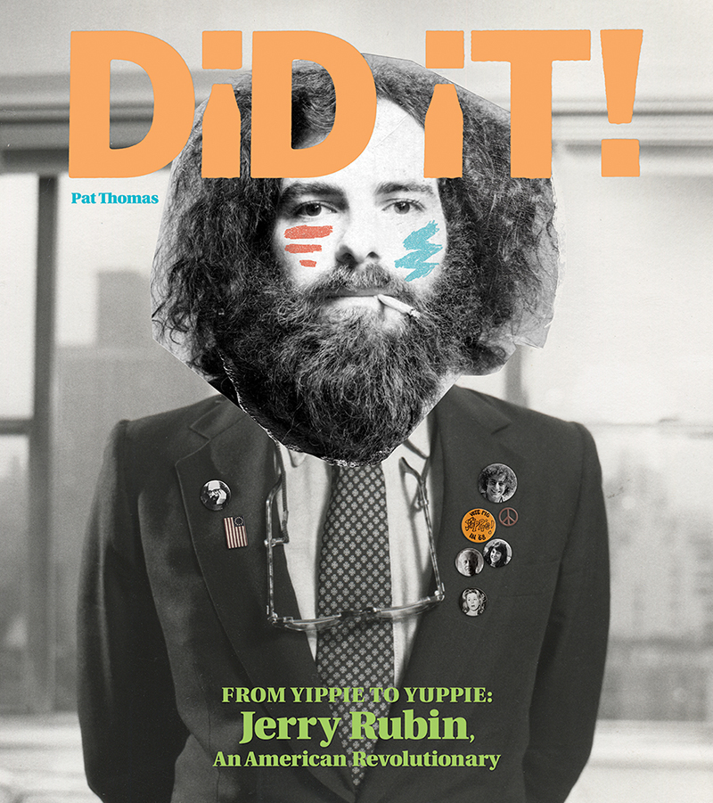 Did It! From Yippie To Yuppie: Jerry Rubin, An American Revolutionary ...