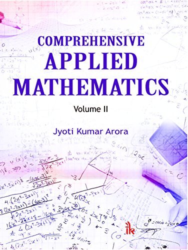 Comprehensive Applied Mathematics: Volume II by Jyoti Kumar Arora ...