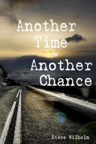 Another Time - Another Chance (Another Time #1) by Steve Wilhelm ...