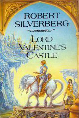 Lord Valentine's Castle by Robert Silverberg | Goodreads