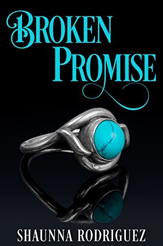 Broken Promise by Shaunna Rodriguez | Goodreads