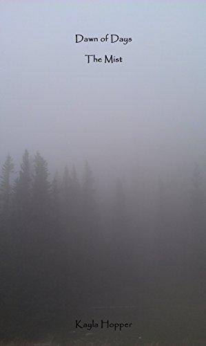 The Mist (Dawn of Days Book 1) by Kayla Hopper | Goodreads