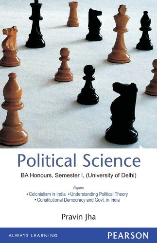 POLITICAL SCIENCE: BA HONOURS SEMESTER I: UNIVERSITY OF DELHI by Jha ...