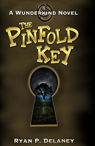 The Pinfold Key: A Wunderkind Novel by Ryan Delaney | Goodreads