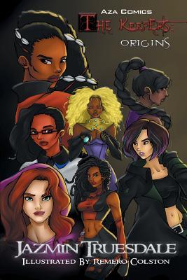Aza Comics The Keepers: Origins by Jazmin Truesdale | Goodreads