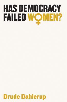 Has Democracy Failed Women? (Democratic Futures) by Drude Dahlerup ...