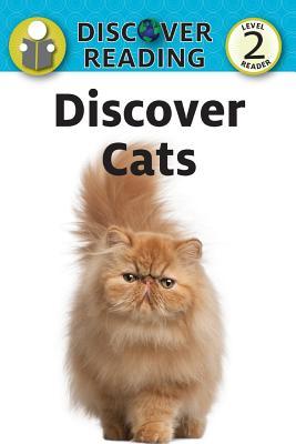 Discover Cats: Level 2 Reader (Discover Reading) by Katrina Streza ...