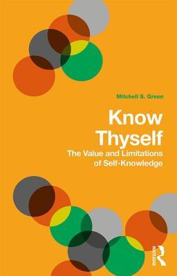 Know Thyself by Mitchell S. Green | Goodreads