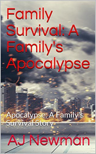 Family Survival: A Family's Apocalypse by A.J. Newman | Goodreads