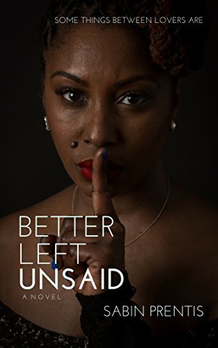 Better Left Unsaid (Love & Family, #1) by Sabin Prentis Duncan | Goodreads