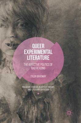 Queer Experimental Literature: The Affective Politics of Bad Reading by ...