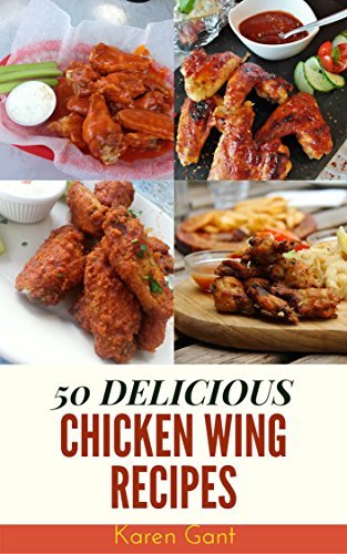 Chicken Wing Recipes : 50 Delicious of Chicken Wing Cookbook (Chicken ...