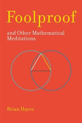 Foolproof, and Other Mathematical Meditations by Brian Hayes | Goodreads
