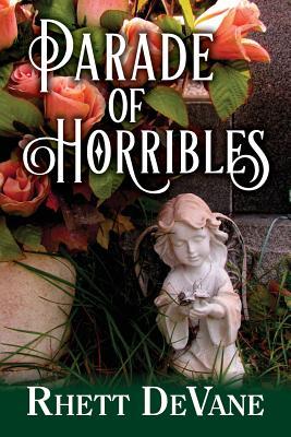 Parade of Horribles by Rhett Devane | Goodreads