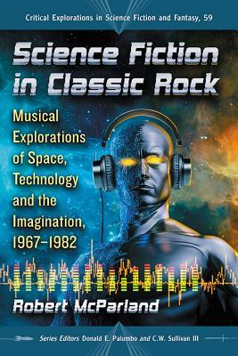 Science Fiction in Classic Rock: Musical Explorations of Space ...