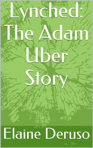 Lynched: The Adam Uber Story by Elaine Deruso | Goodreads