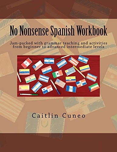 No Nonsense Spanish Workbook: Jam-packed with grammar teaching and ...