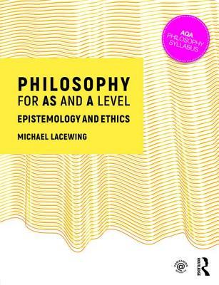 Philosophy for AS and A Level by Michael Lacewing | Goodreads