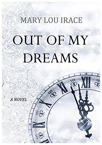 Out Of My Dreams by Mary Lou Irace | Goodreads