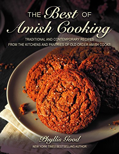 The Best of Amish Cooking: Traditional and Contemporary Recipes from ...
