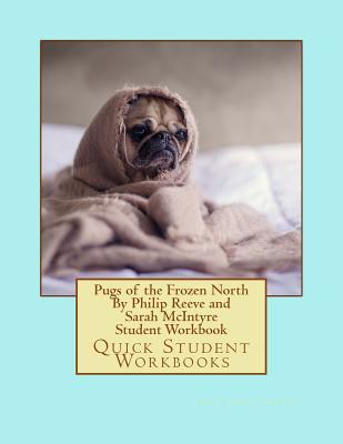 Pugs of the Frozen North by Philip Reeve and Sarah Mcintyre by John ...