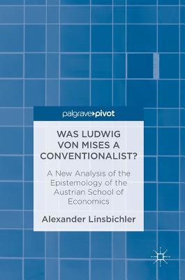 Was Ludwig von Mises a Conventionalist?: A New Analysis of the ...