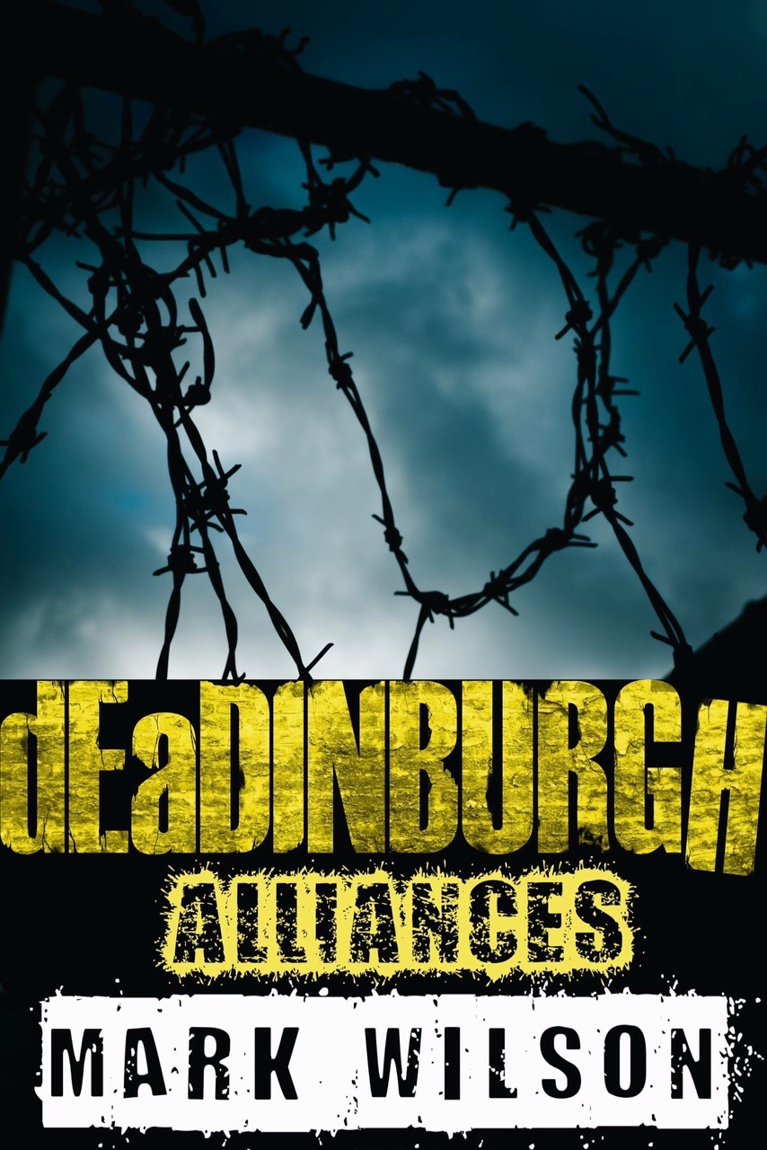 dEaDINBURGH: Alliances (Din Eidyn Corpus #2) by Mark Wilson | Goodreads