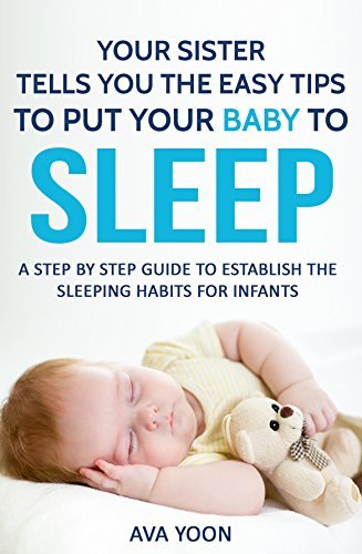 How to Put Your Baby to Sleep : A Step by Step Guide to Establish the ...