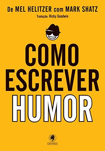 Como escrever humor (Portuguese Edition) by Melvin Helitzer | Goodreads
