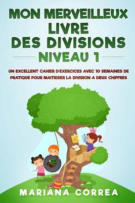 MON MERVEILLEUX LIVRE Des DIVISIONS NIVEAU 1: UN EXCELLENT CAHIER D ...